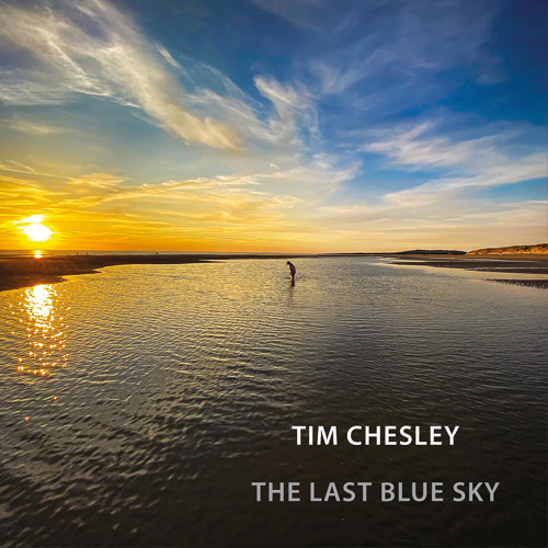 Stream Tim Chesley | Listen to The Last Blue Sky playlist online for ...