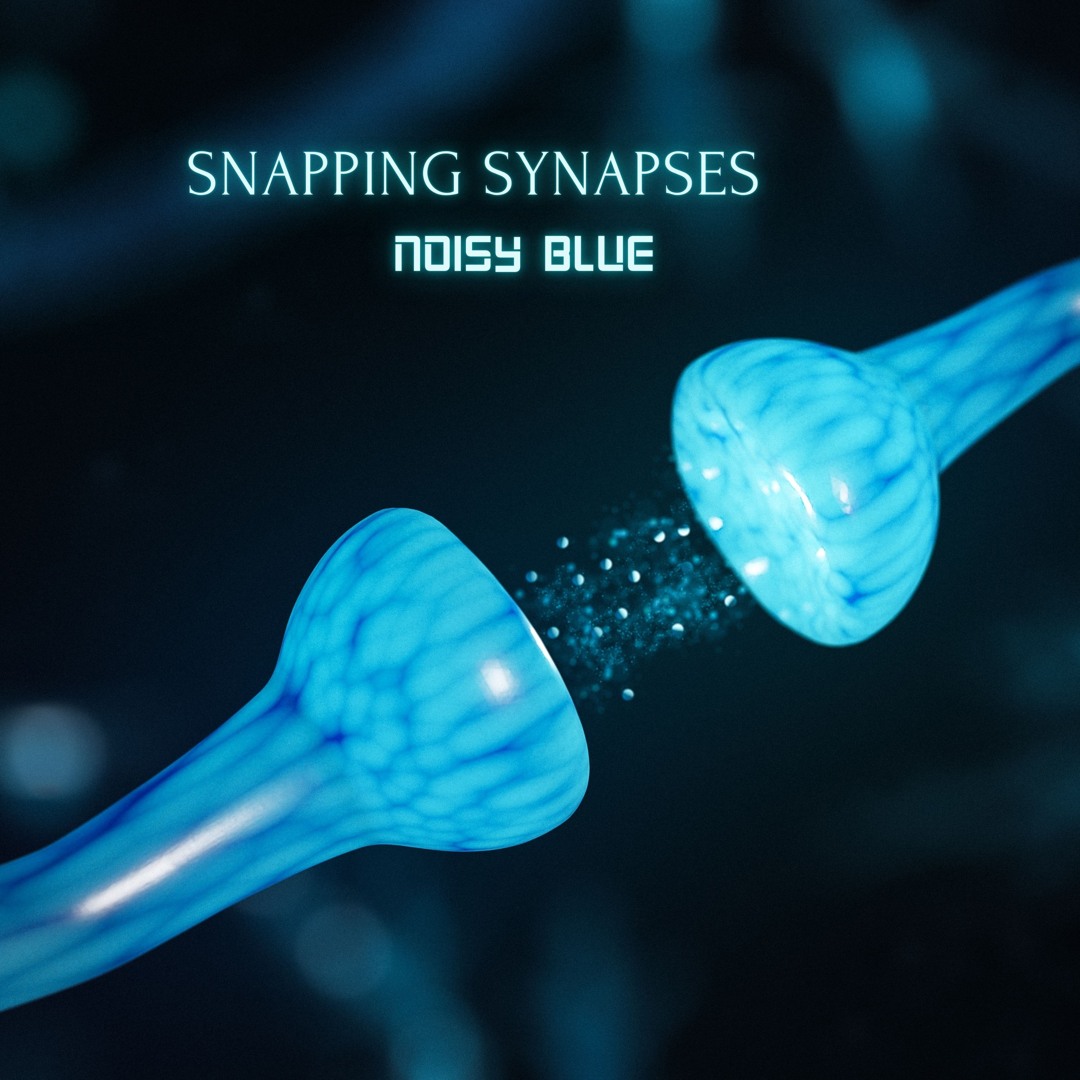 Stream Snapping Synapses by Noisy Blue | Listen online for free on ...
