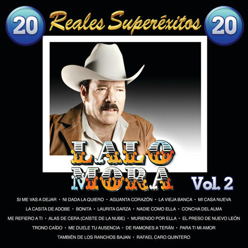 Stream Lalo Mora | Listen to 20 Reales Super Exitos (Vol. 2) playlist ...
