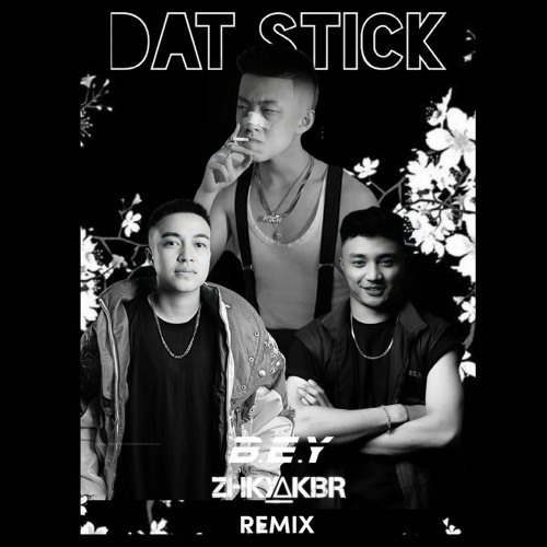 Stream DAT STICK - ZHKYAKBR X DJBEY (EDIT) by zhkyakbr (EDIT) | Listen ...