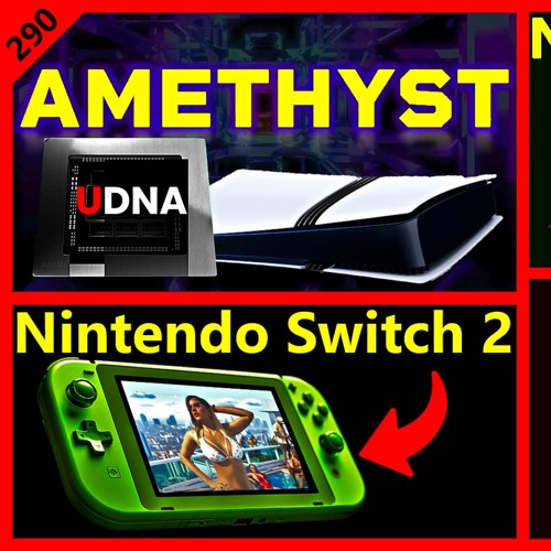 Stream episode 290. Project Amethyst for PS6 & UDNA, AMD RDNA 4, Nvidia ...