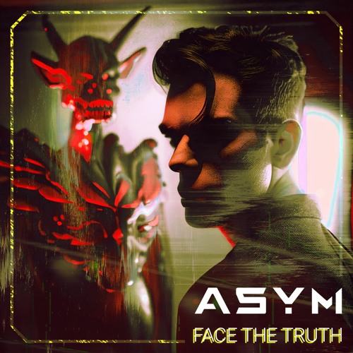 Stream Face The Truth by ASYM | Listen online for free on SoundCloud