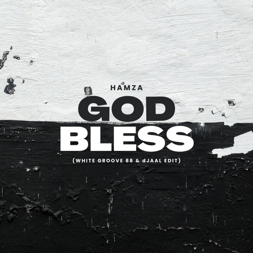 Stream Hamza - God Bless (White Groove 88 & dJAAL Edit) [Supported by ...