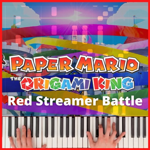 Stream Paper Mario: The Origami King - Red Streamer Battle // Piano ...