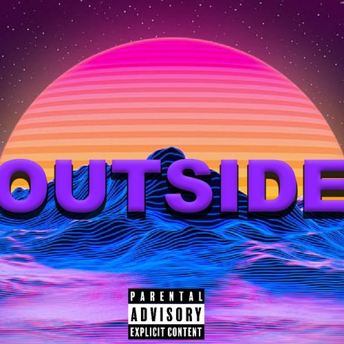 Stream Outside by iTzRease | Listen online for free on SoundCloud