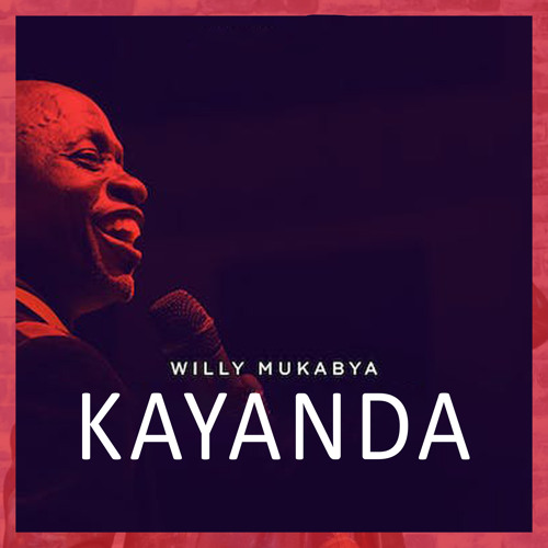 Stream Willy Mukabya | Listen to Kayanda playlist online for free on ...
