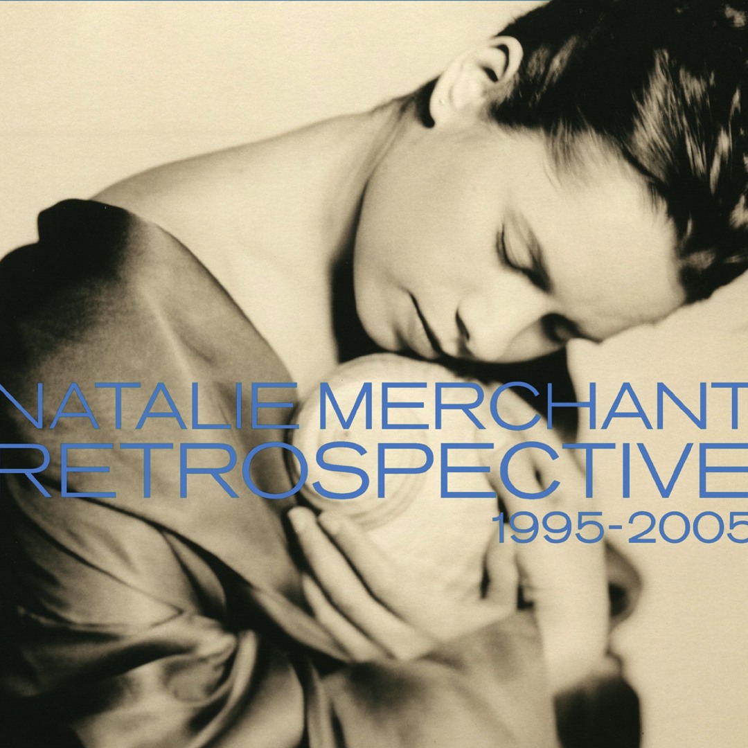 Stream Natalie Merchant | Listen to Retrospective 1995-2005 playlist online for free on SoundCloud