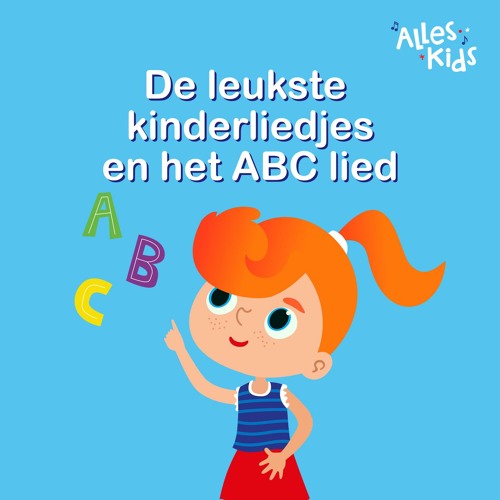 Stream Alles Kids | Listen to De leukste kinderliedjes en het ABC lied ...