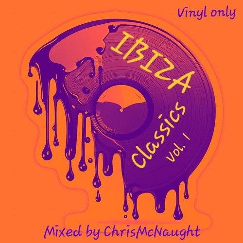 Stream Ibiza Classics Vol. 1 by ChrisMcNaught | Listen online for free ...