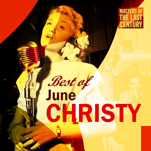 Stream June Christy | Listen to Masters Of The Last Century: Best of ...
