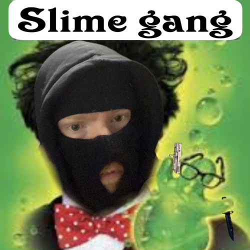 Stream Slime Gang by CAPTAINO37 | Listen online for free on SoundCloud