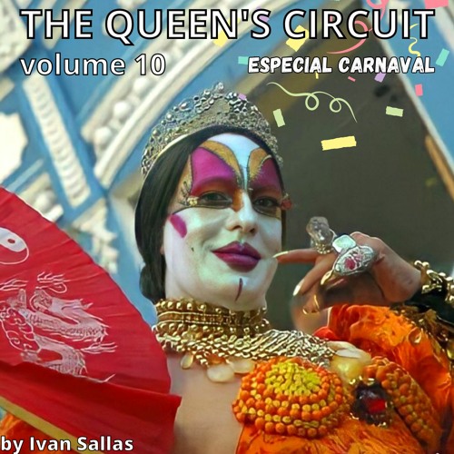 Stream The Queen's Circuit vol. 10 (Especial Carnaval) by Ivan Sallas ...