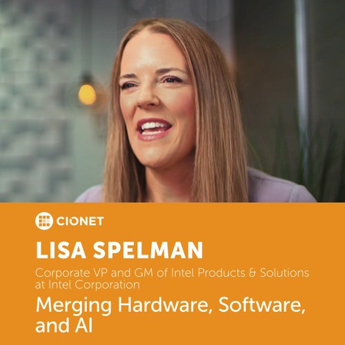 Stream episode Lisa Spelman - Intel Corporation - Merging Hardware ...