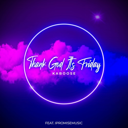Stream Kaboose - "Thank God It's Friday" by Syntax Creative | Listen ...