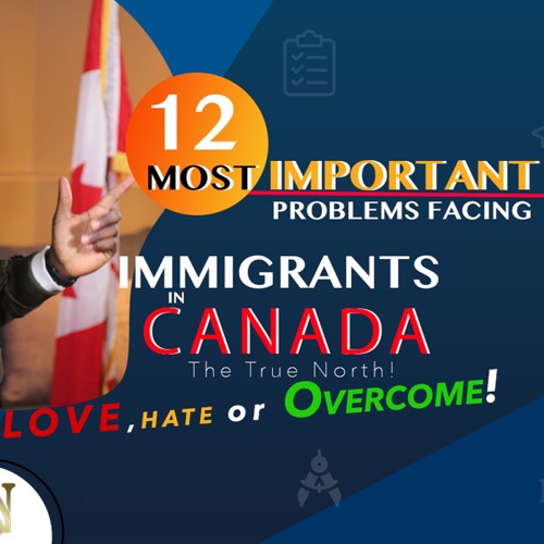 Stream episode Most Important Problems New Immigrants Face In Canada ...