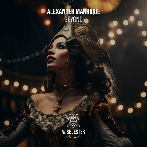 Stream Alexander Manrique - Beyond [Wise Jester Records] by Wise Jester ...