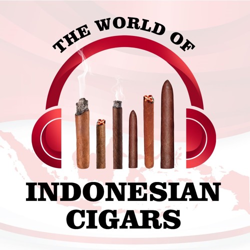 Stream episode The World Of Indonesian Cigars by SOULSPIN podcast ...
