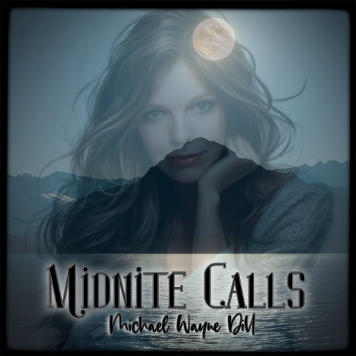 Stream Midnite Calls by Michael Wayne Dill | Listen online for free on SoundCloud