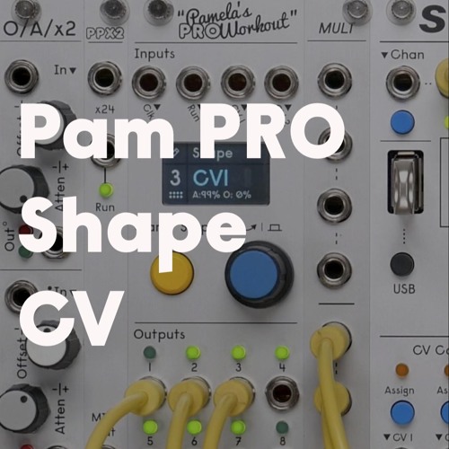 Stream Pam PRO Shape CV by ALM Busy Circuits | Listen online for free ...