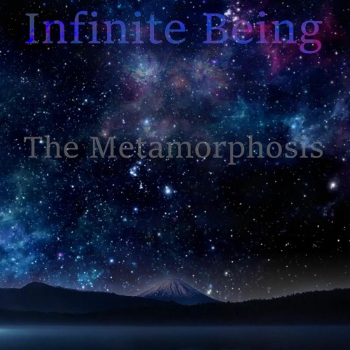 Stream The Metamorphosis by Infinite Being | Listen online for free on SoundCloud