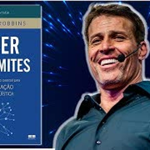 Stream PODER SEM LIMITES - Tony Robbins - Resumo completo do livro from ...