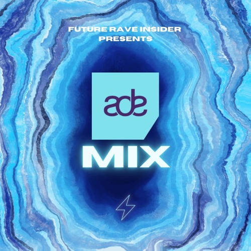 Stream Future Rave Insider Presents - ADE Mix 2022 by Futureraveinsider ...