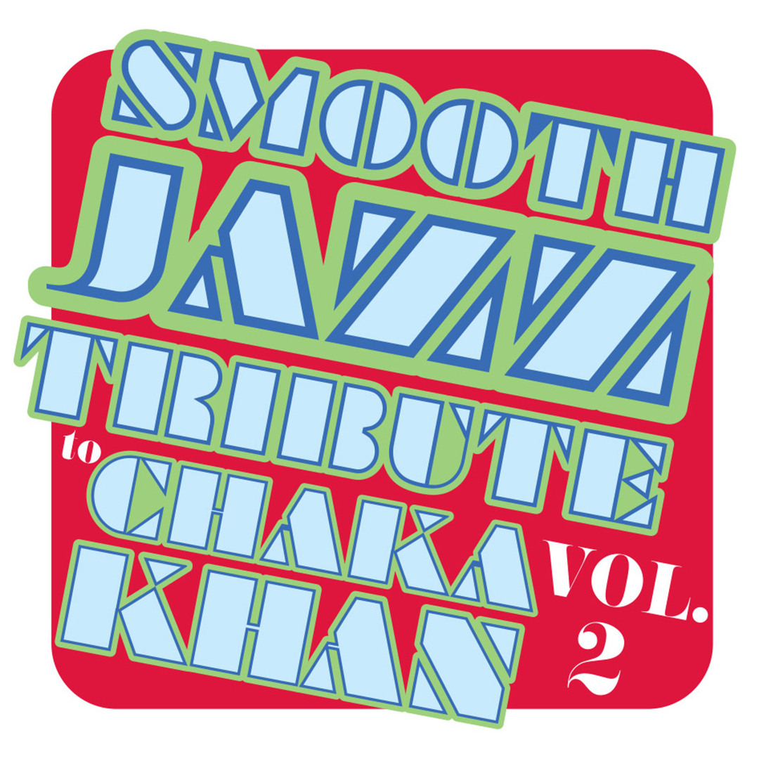 Stream Smooth Jazz All Stars | Listen to Smooth Jazz Tribute to Chaka Khan, Vol. 2 playlist ...