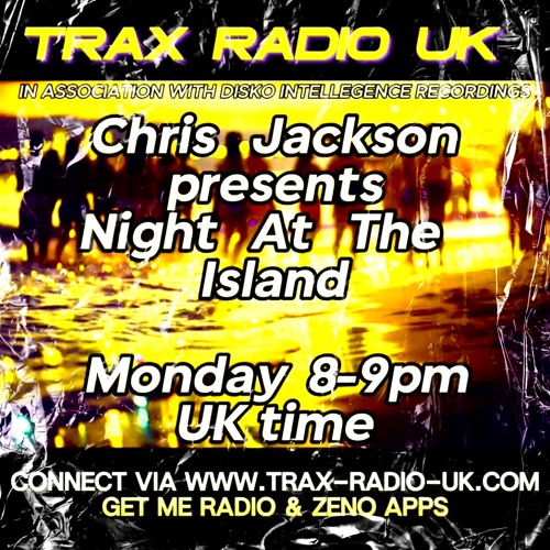 Stream Chris Jackson presents Night At The Island On Trax Radio UK 24 ...