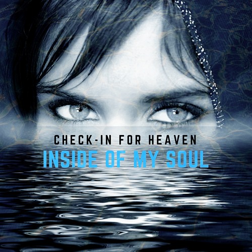 Stream Inside Of My Soul (Original Mix) by Check-in For Heaven | Listen ...