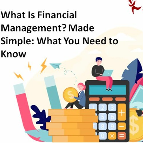 Stream What Is Financial Management Made Simple What You Need To Know Stream What Is Financial Management Made Simple What You Need To Know