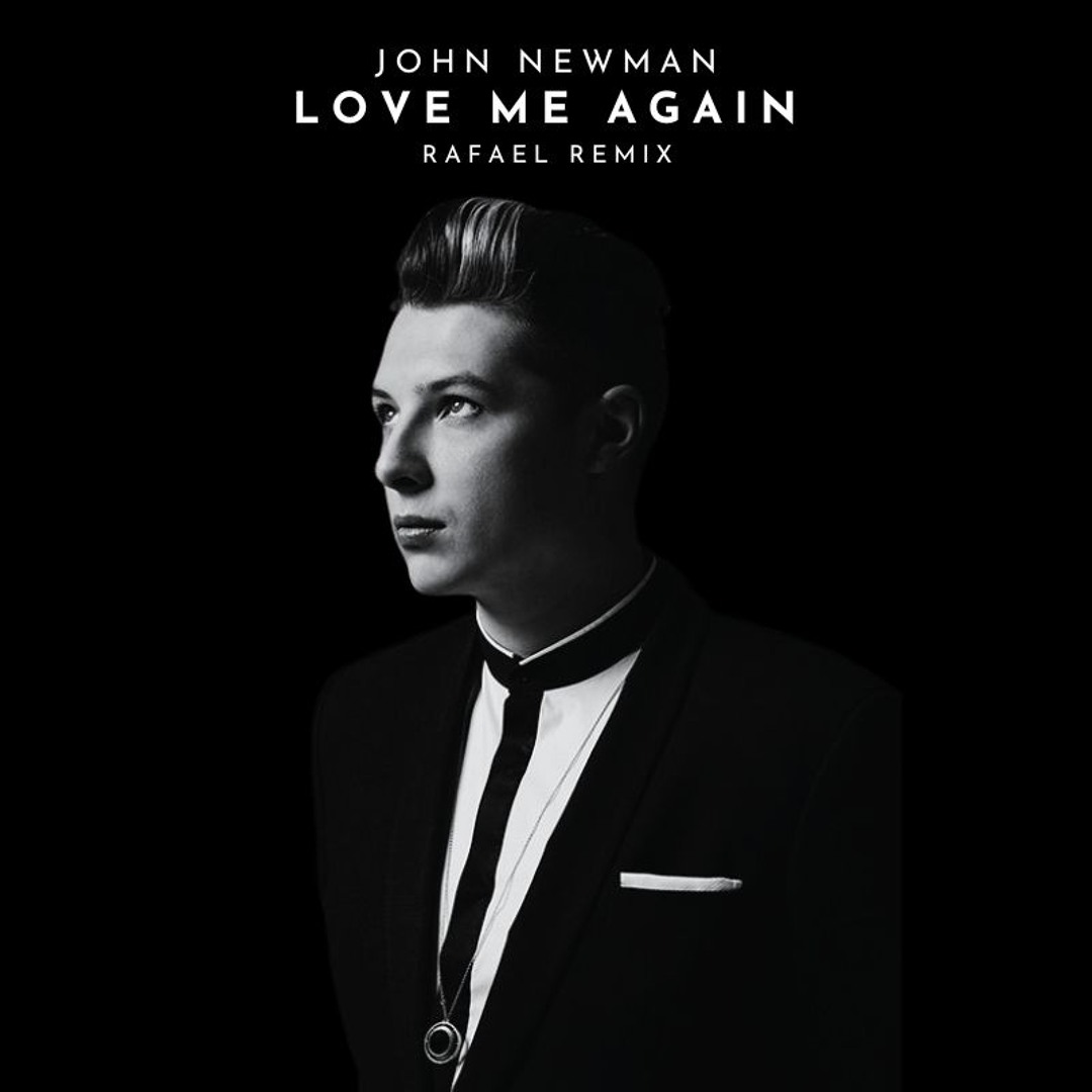 Stream John Newman - Love Me Again (RAFAEL Remix) by RAFAEL | Listen online for free on SoundCloud