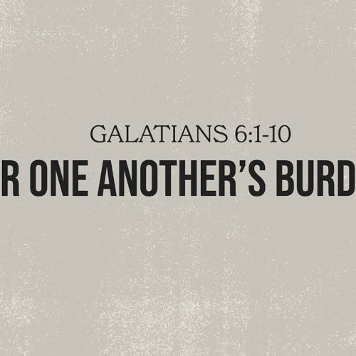 Stream Galatians 6:1-10 - Bear One Another's Burdens by Calvary Chapel ...