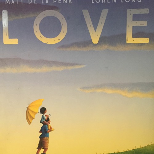 Stream episode Love By Matt De La Pena by Starling & Heron Read Alouds ...