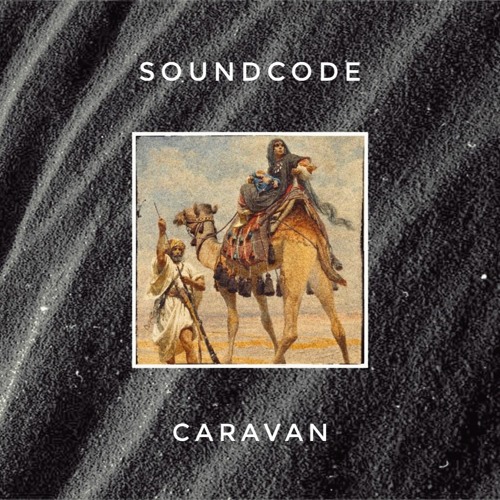 Stream caravan by soundcode | Listen online for free on SoundCloud