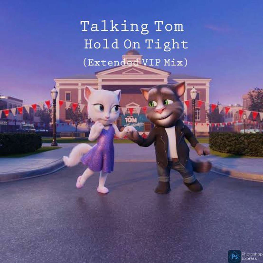 Stream Talking Tom - Hold On Tight (Extended VIP Mix) by DJ Talking Tom | Listen online for free ...