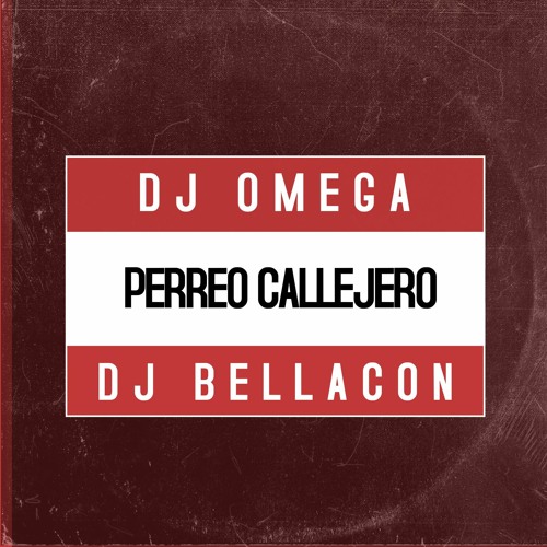 Stream DJ OMEGA Y DJ BELLACON PERREO CALLEJERO MXI by DJ Omega El ...