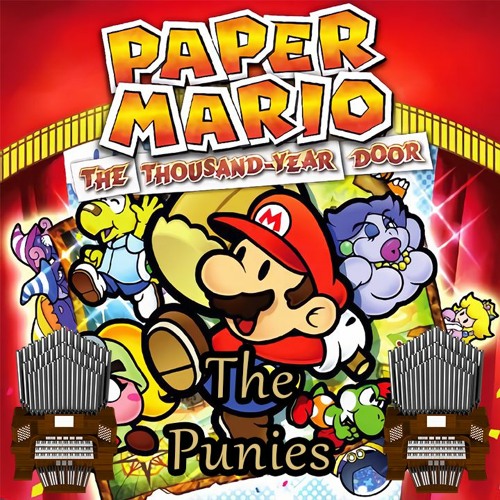 Stream The Punies (Paper Mario: The Thousand-Year Door) Organ Cover by ...