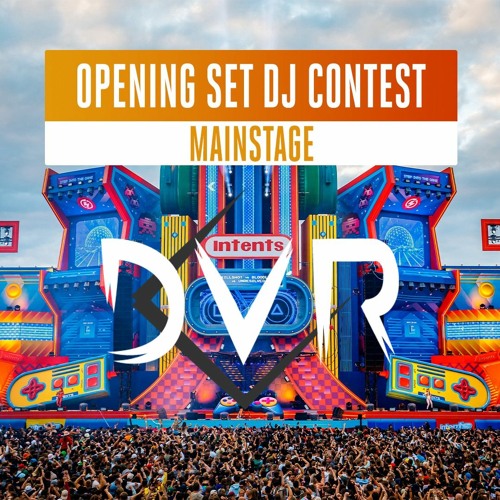 Stream Opening Set DJ Contest Mainstage Intents Festival 2023 | By DVR ...