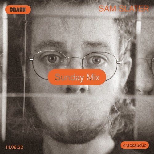 Stream Sunday Mix: Sam Slater by Crack Magazine | Listen online for ...