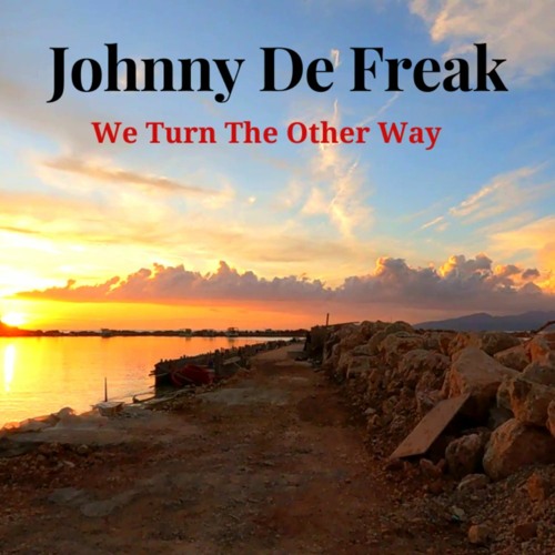 Stream We Turn The Other Way by Johnny De Freak | Listen online for ...