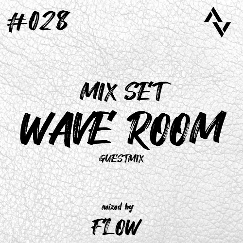 Stream Wave Room #028 Mixed by Flow / Electro / House by Jack Lack / DJ ...