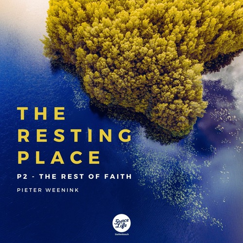 Stream The Resting Place - Part 2 - The Rest Of Faith - Pieter Weenink ...