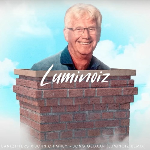 Stream Bankzitters & John Chimney - Jong Gedaan (Luminoiz Remix)[FREE ...