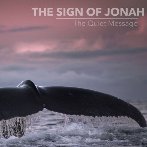Stream 20250312 - The Quiet Msg - The Sign of Jonah - Jonah 1v17 by The House of Bread | Listen ...