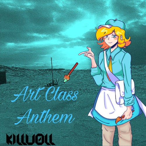 Stream Killuoll - Art Class Anthem (Lydia's Art Class Song) by ņu ...