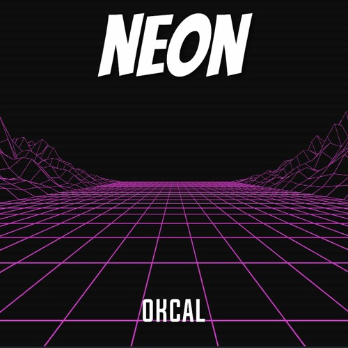 Stream 0kcal - Neon by 0kcal | Listen online for free on SoundCloud