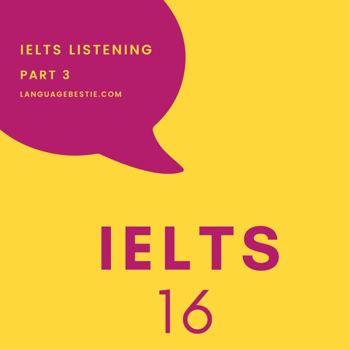 Stream episode Cambridge IELTS 16-Test 1- Listening Part 3 by ...