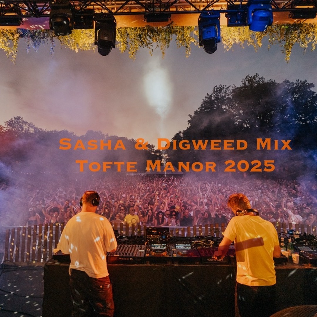 Stream Sasha & Digweed Mix Tofte Manor July 2025 by DJ Phil:N | Listen ...