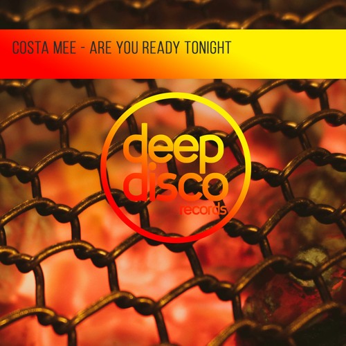 Stream Costa Mee - Are You Ready Tonight by Deep Disco Records | Listen ...