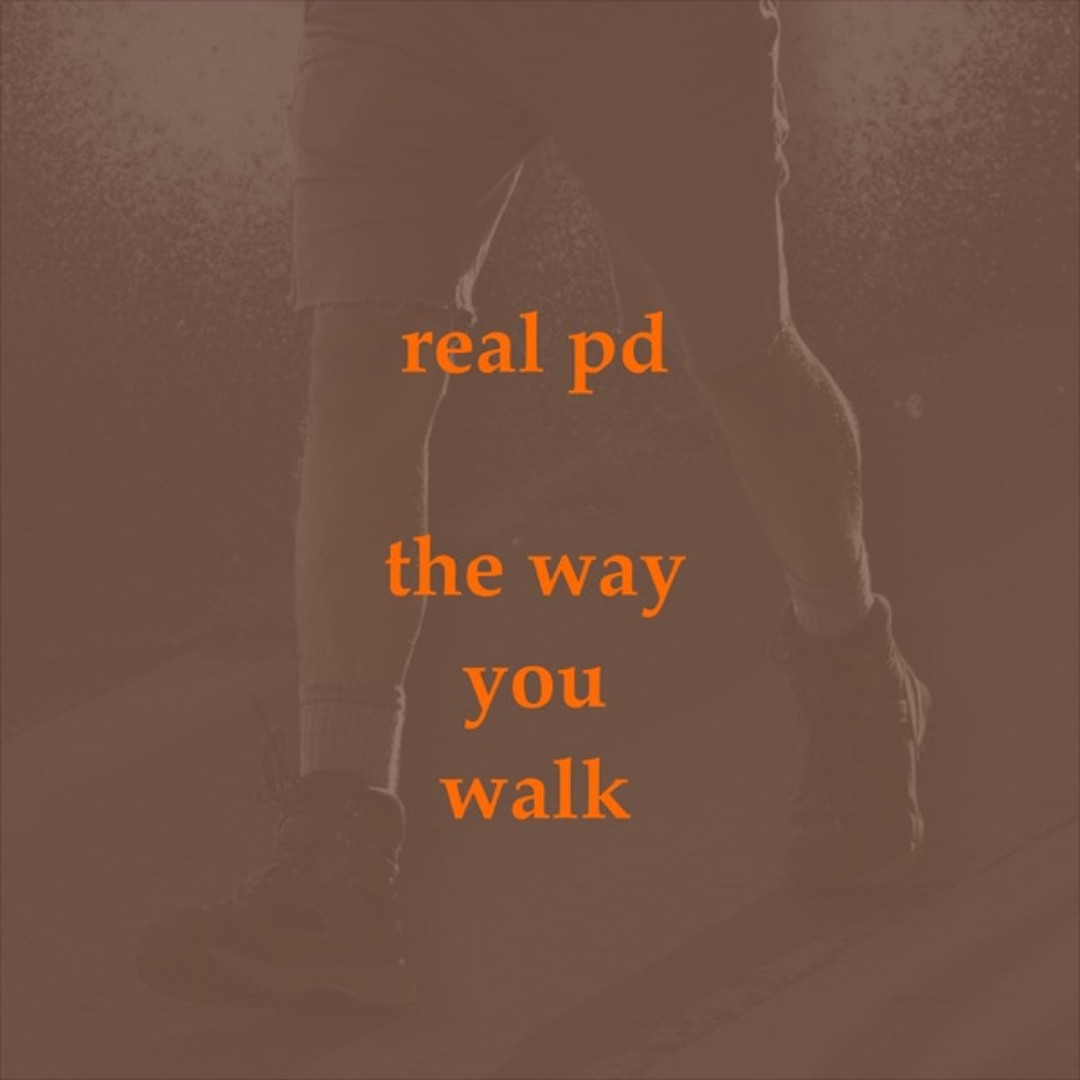 Stream Real PD | Listen to The Way You Walk playlist online for free on ...